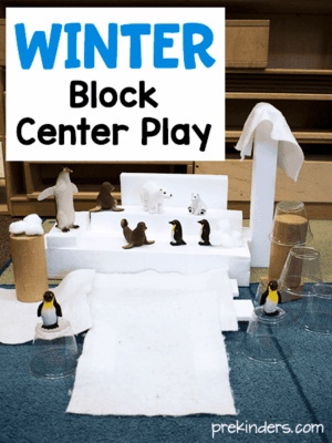 Winter Block Center Play Ideas in Preschool - PreKinders
