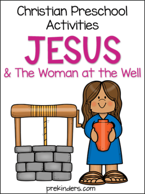 Jesus & the Woman at the Well: Bible Story Activities - PreKinders ...