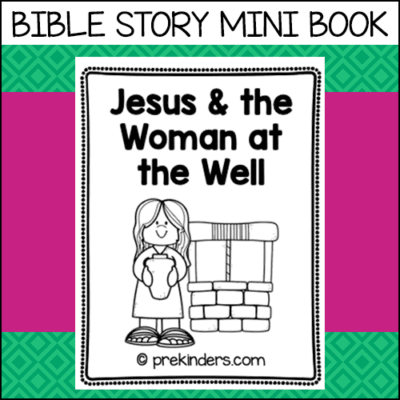 Jesus & the Woman at the Well: Bible Story Activities - PreKinders ...